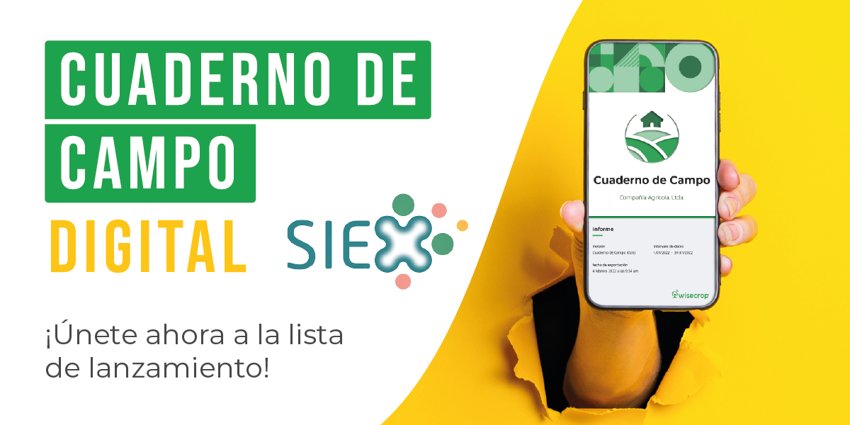 Cuaderno de Campo Digital y Normas SIEX Cumplidas con Wisecrop